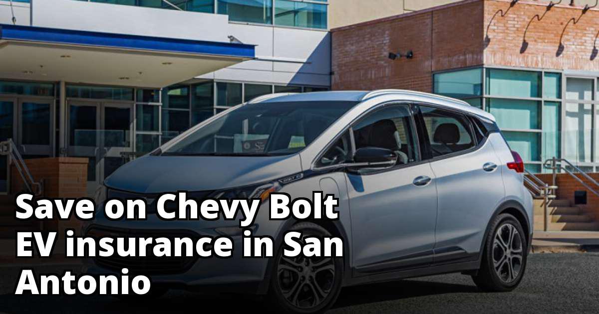 Affordable Insurance for a Chevy Bolt EV in San Antonio